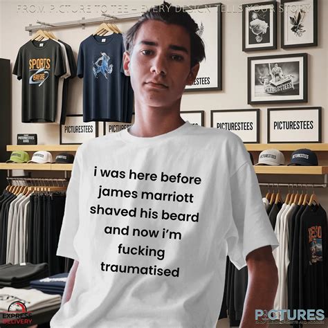 I Was Here Before James Marriott Shaved His Beard And Now Im Fucking
