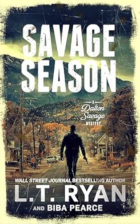 Savage Season A Dalton Savage Mystery Book 7 Ebook Ryan L T Pearce Biba Au