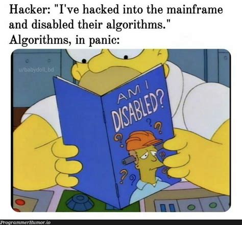 Disabled Their Algorithms ProgrammerHumor Io