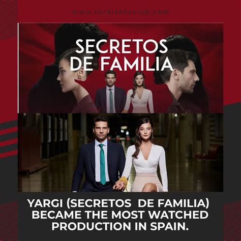 Yargi Secretos De Familia Became The Most Watched Production In Spain En Series Spain