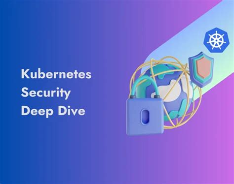 Kubernetes Security Deep Dive Abilytics