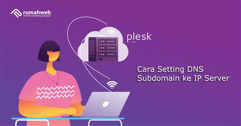 cara setting dns subdomain ke ip server melalui plesk panel