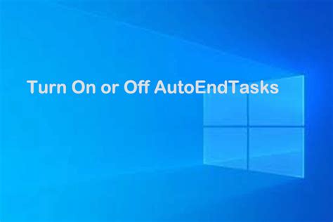 Autoendtasks End Not Responding Programs Automatically By Terminating