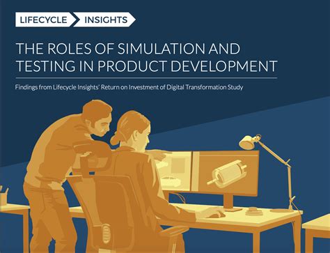 The Roles Of Simulation And Testing In Product Development Lifecycle