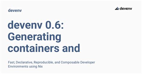 Devenv Generating Containers And Instant Shell Activation Devenv