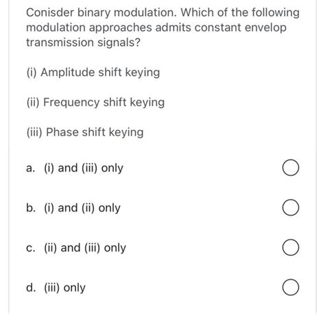 Solved Conisder Binary Modulation Which Of The Following
