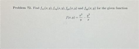 Solved Problem Find Fxx X Y Fxy X Y Fyx X Y And Chegg Com