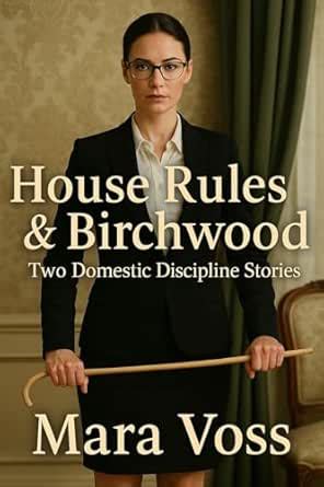 House Rules And Birchwood Two F M Domestic Discipline Spanking Stories