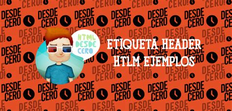 Etiqueta HEADER Con Ejemplos HTML Desde Cero