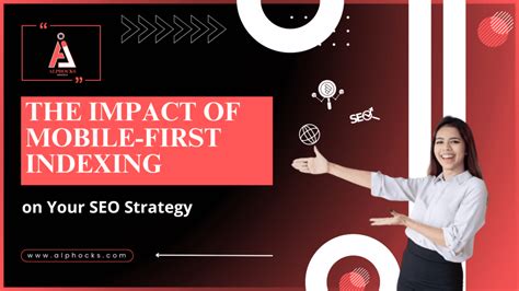 The Impact Of Mobile First Indexing On Your Seo Strategy Alphocks