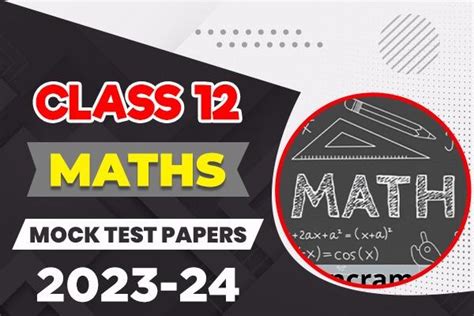 Model Test Papers Exclusive For 2022 Boards Class 12 Maths Mock Test Papers Class 12