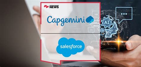 Capgemini And Salesforce Collaborate To Enable A New Era Of Generative Ai Powered Customer
