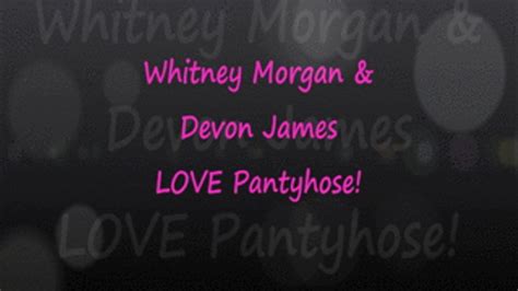 Whitney Morgan And Devon James Love Pantyhose 1280x720 Wmv Feet Are