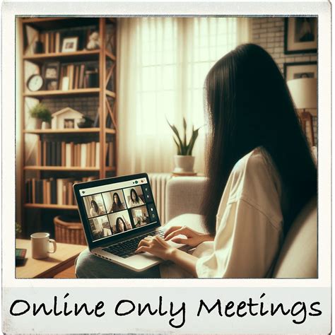 Online Only Meetings
