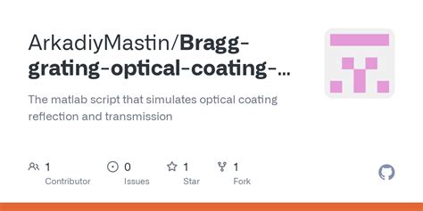 Github Arkadiymastinbragg Grating Optical Coating Simulation The Matlab Script That