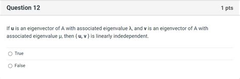 Solved If U Is An Eigenvector Of A With Associated