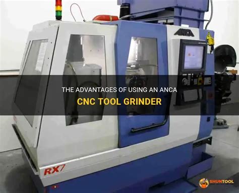 The Advantages Of Using An Anca Cnc Tool Grinder Shuntool