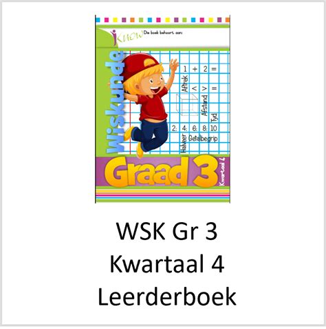 Ik Wiskunde Gr 3 Kwartaal 4 Leerderboek Iknowthat