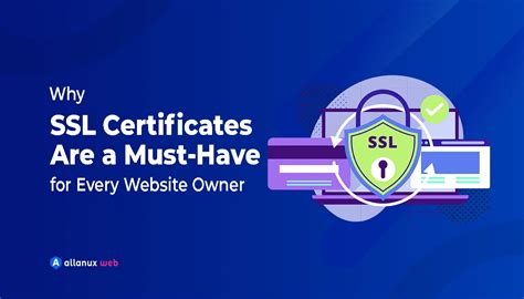 Why Ssl Certificates Are A Must Have For Every Website Owner