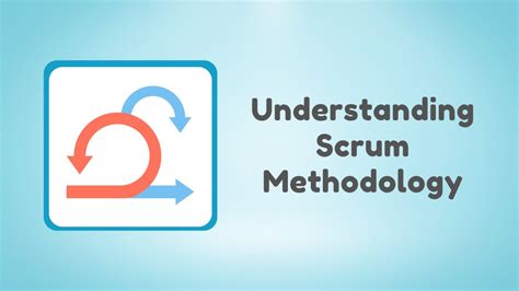 A Comprehensive Guide To Understanding Scrum Methodology