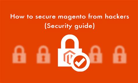 Guide To Secure Magento From Hackers Designdrizzle Free Resources For Web Designers