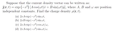 Solved Suppose That The Current Density Vector Can Be