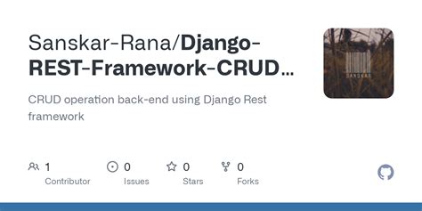 GitHub Sanskar Rana Django REST Framework CRUD Operations CRUD Operation Back End Using
