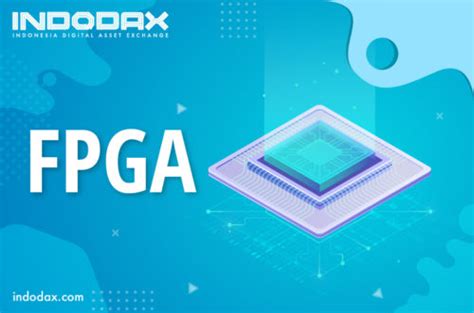 Penjelasan Singkat Fpga Kamus Indodax Academy