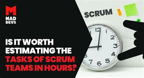 How To Estimate Tasks In Hours For A Scrum Team