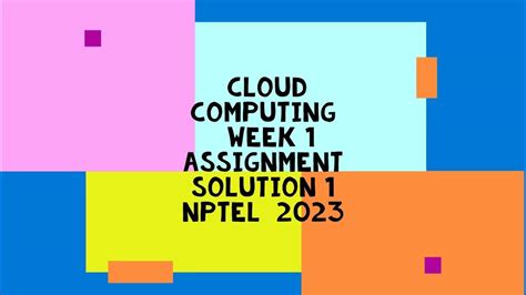 Cloud Computing Nptel Week 1 Assignment Solution 1 2023 Youtube