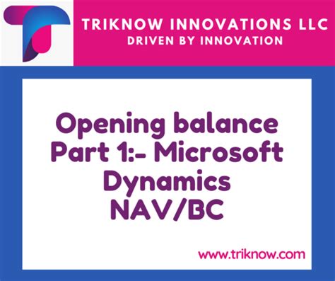 Opening Balance Part 1 Microsoft Dynamics Navbc Triknow