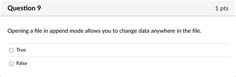 Solved Opening A File In Append Mode Allows You To Change Chegg Com