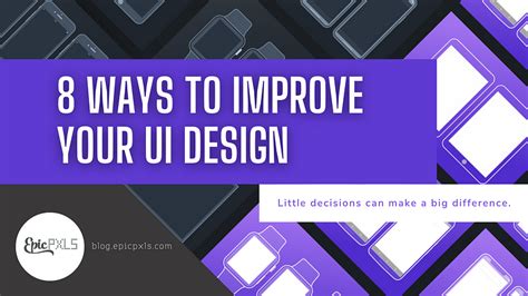 8 Ways To Improve Your Ui Design