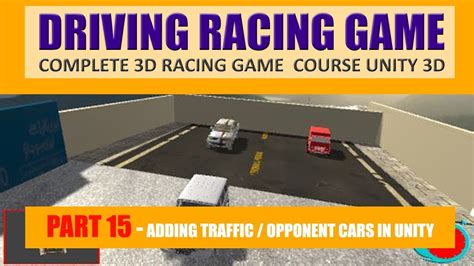 Creating Traffic Ai Cars In Unity Building Advance Driving Racing Game In Unity And C 15