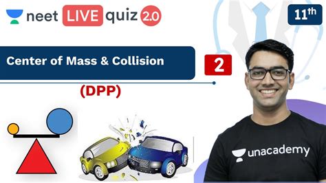 Neet Center Of Mass And Collision Dpp Unacademy Neet Live Quiz Neet Physics Mahendra S