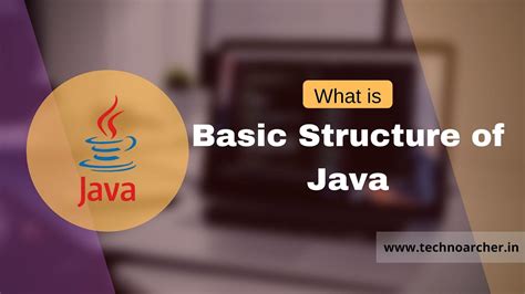 The Basic Structure Of Java Programming By Techno Archer Medium