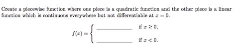 Solved Create A Piecewise Function Where One Piece Is A Chegg Com
