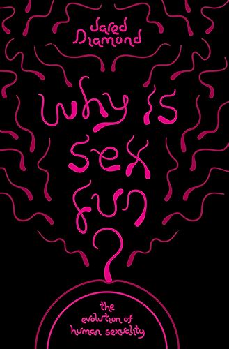 Télécharger Why Is Sex Fun The Evolution Of Human Sexuality