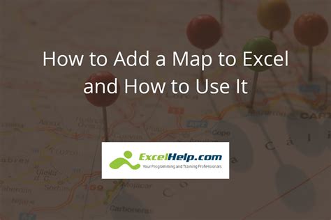How To Add A Map To Excel And Use Itexcel Help Excel Help
