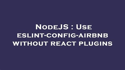 Nodejs Use Eslint Config Airbnb Without React Plugins Youtube