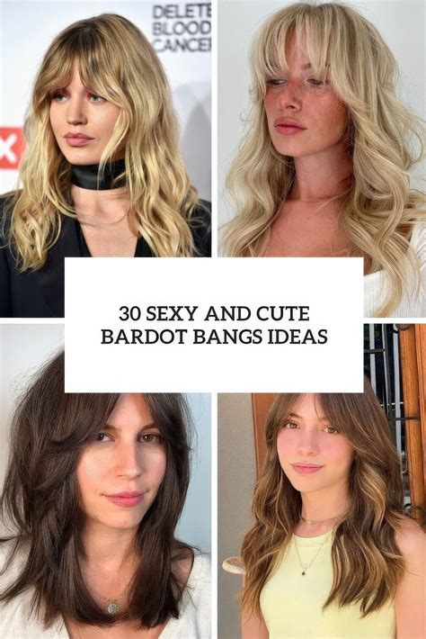 30 Cute And Sexy Bardot Bangs Ideas Styleoholic