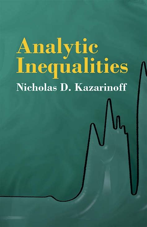 Analytic Inequalities Dover Books On Mathematics Kazarinoff Nicholas D 9780486432441