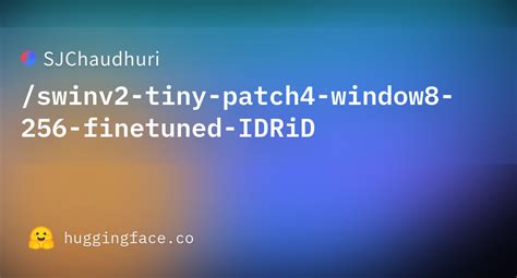 SJChaudhuri Swinv2 Tiny Patch4 Window8 256 Finetuned IDRiD Hugging Face
