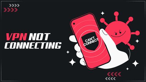 Why Is My Vpn Not Connecting 10 Effective Ways To Fix