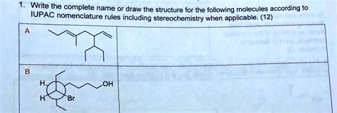 Write The Complete Name Or Draw The Structure For The Following Molecules According To Iupac