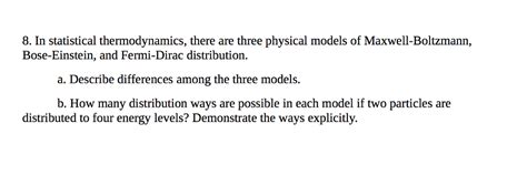 Solved 8 In Statistical Thermodynamics There Are Three