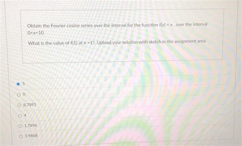 Solved Obtain The Fourier Cosine Series Over The Interval Chegg
