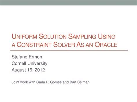 Ppt Uniform Solution Sampling Using A Constraint Solver As An Oracle