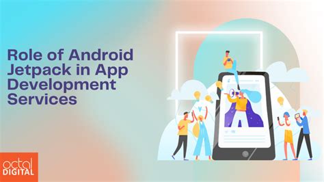 The Role Of Android Jetpack In Streamlining App Development Services Mobiles In Bangladesh
