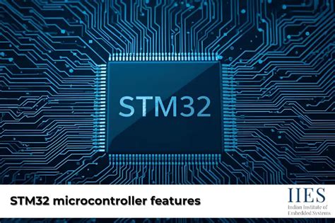 Stm32 Microcontroller Features Proven Benefits You Need